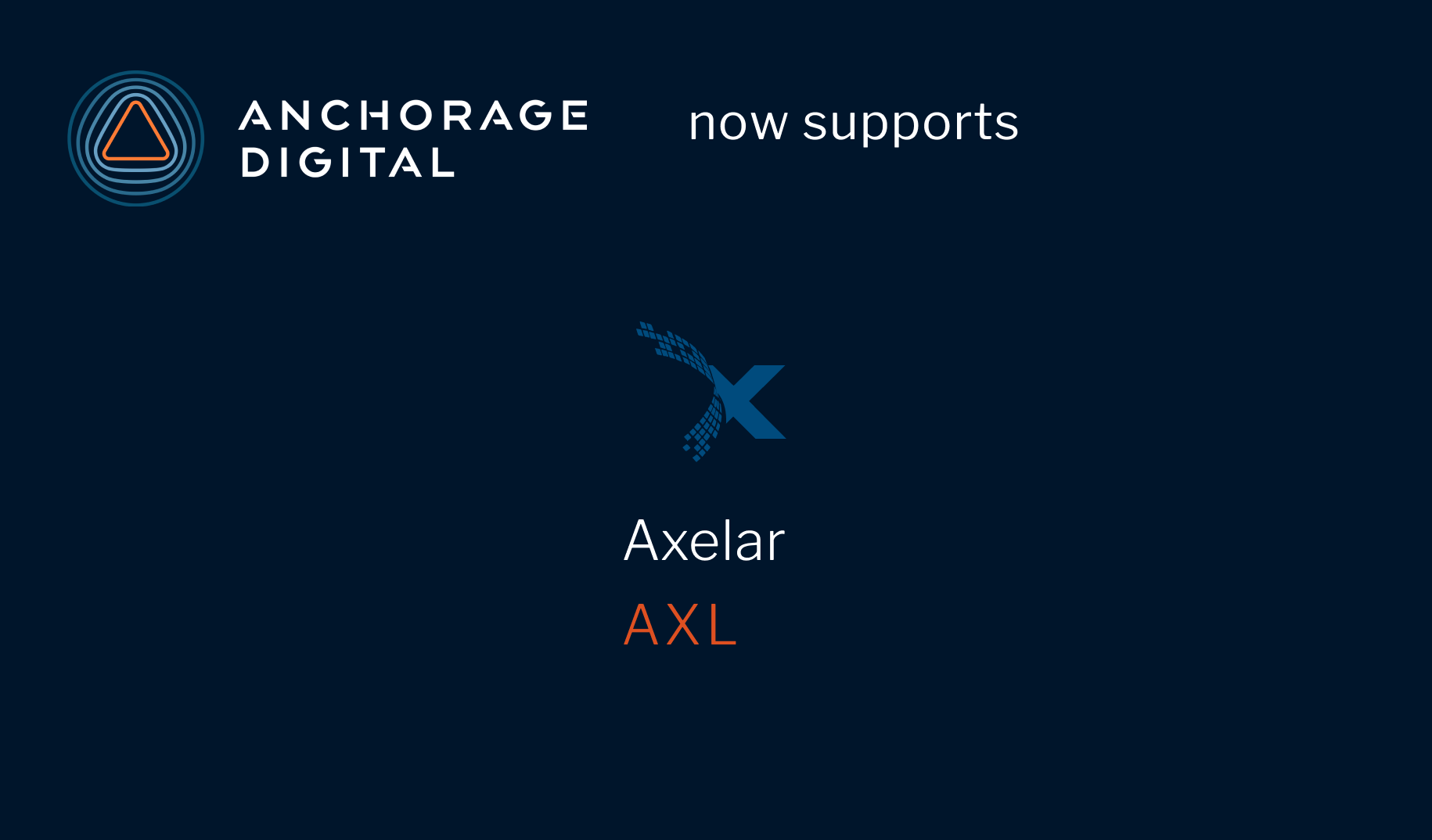 Anchorage Announces Custody for Axelar’s Newly-Launched AXL Token