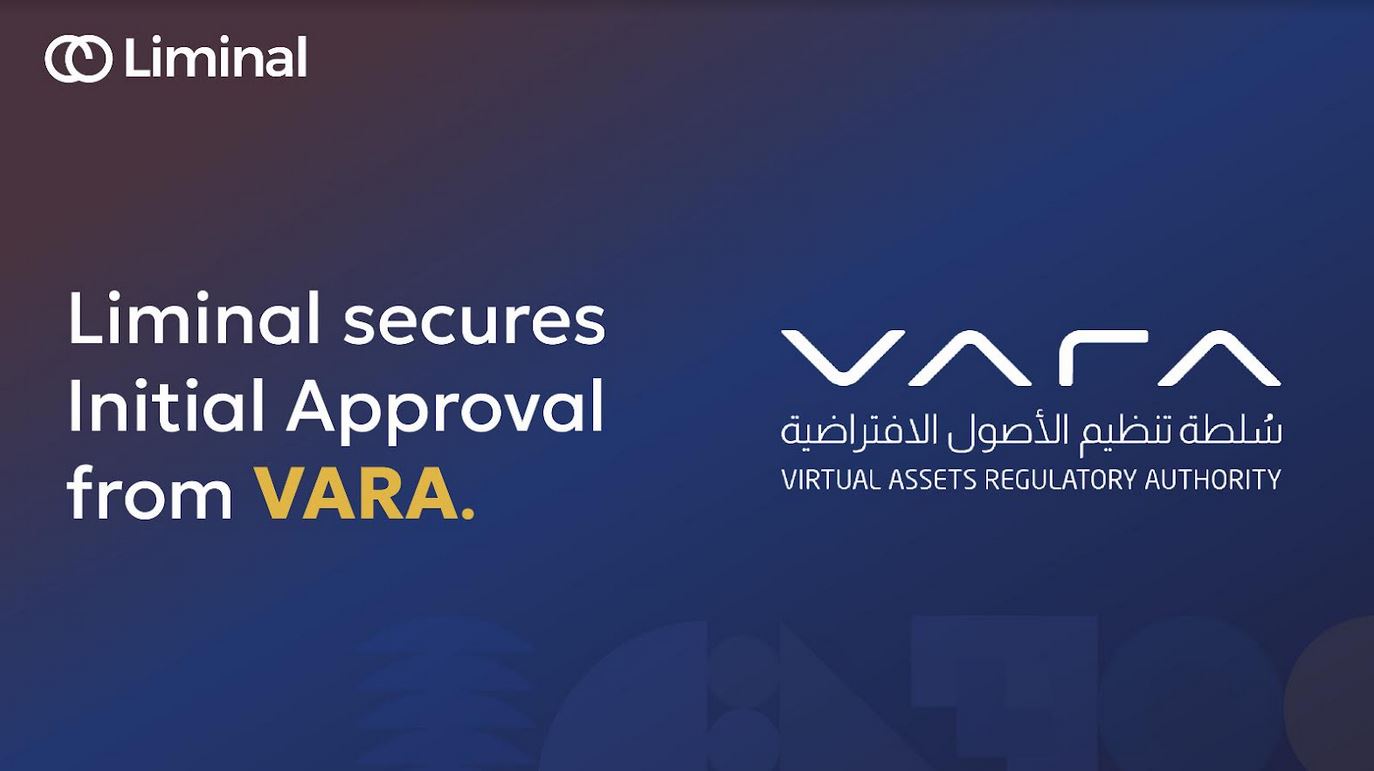 Liminal Receives Initial Approval from Dubai's Virtual Asset Regulatory ...