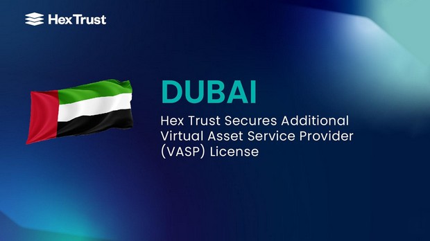 Hex Trust Secures Additional VASP License from Dubai's VARA for Markets Arm