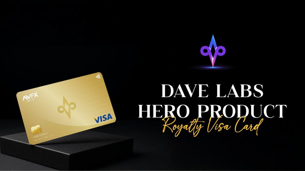 Dave Labs Hero Product, Royalty Visa Card — A Lifetime Asset for the ...
