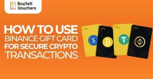 How to Use Binance Gift Card for Secure Crypto Transactions